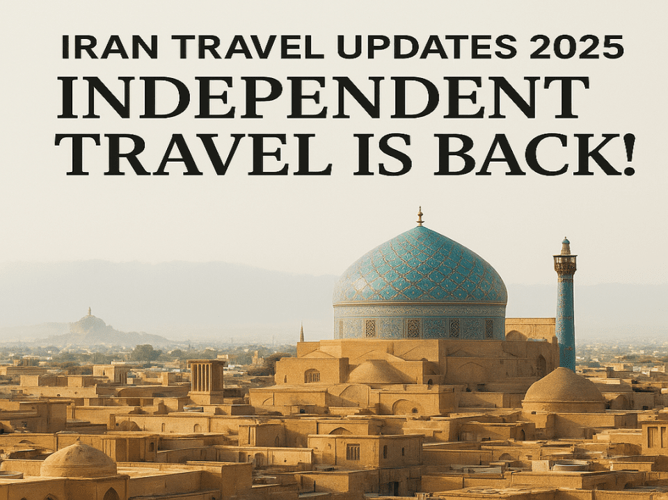Iran Travel Updates 2025: Independent Travel is Back! - Persian Gryphon ...